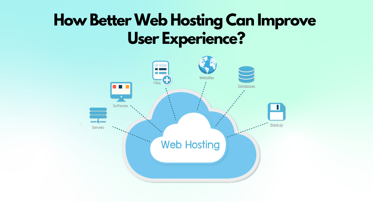How Better Web Hosting Can Improve User Experience?